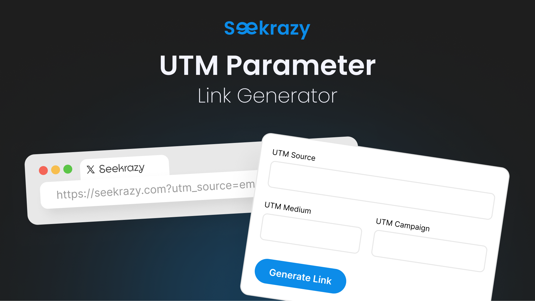UTM Parameter Link Generator - Seekrazy